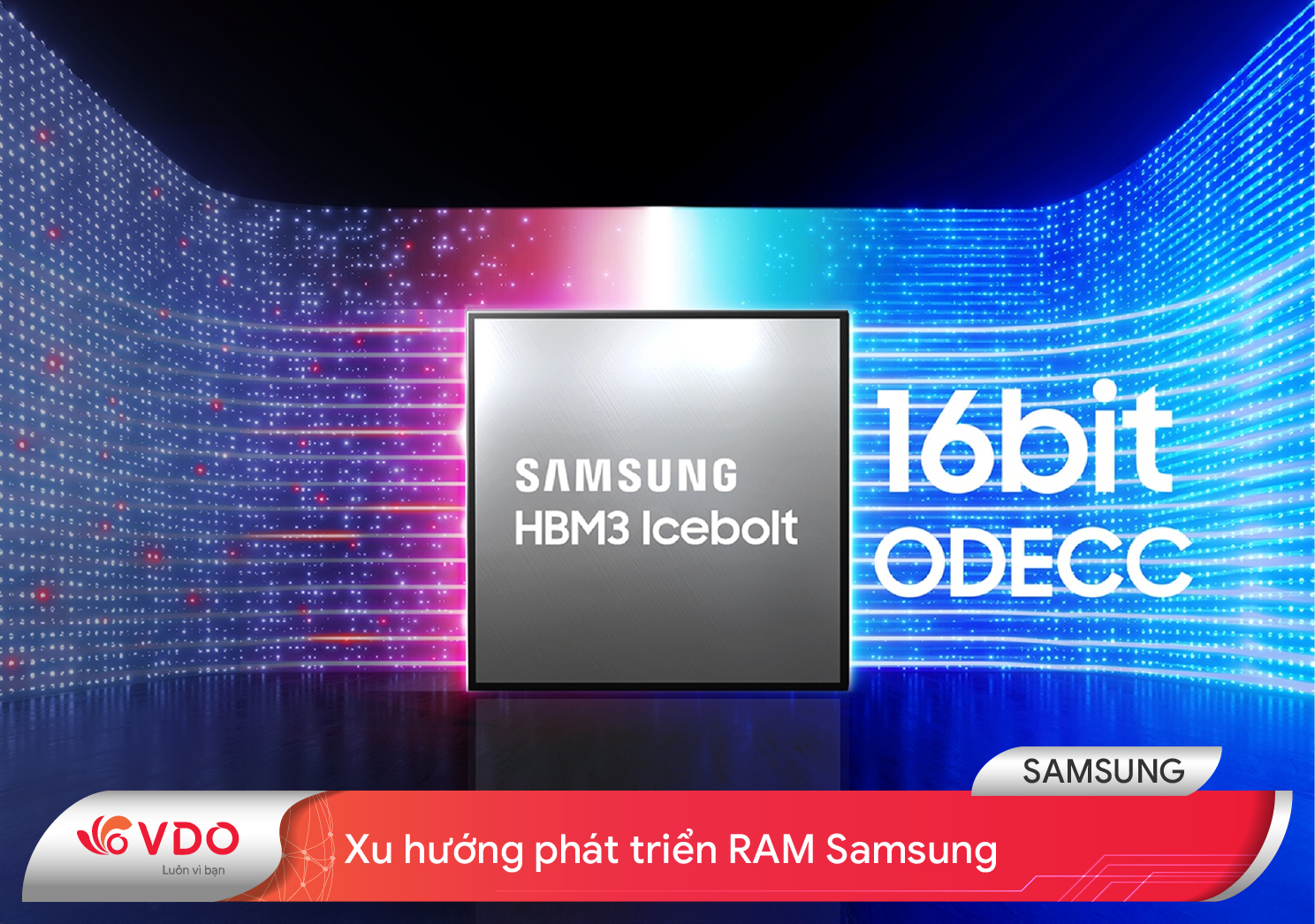 Khám Phá Xu Hướng Phát Triển RAM Samsung Trong Kỷ Nguyên AI và Dữ Liệu Lớn